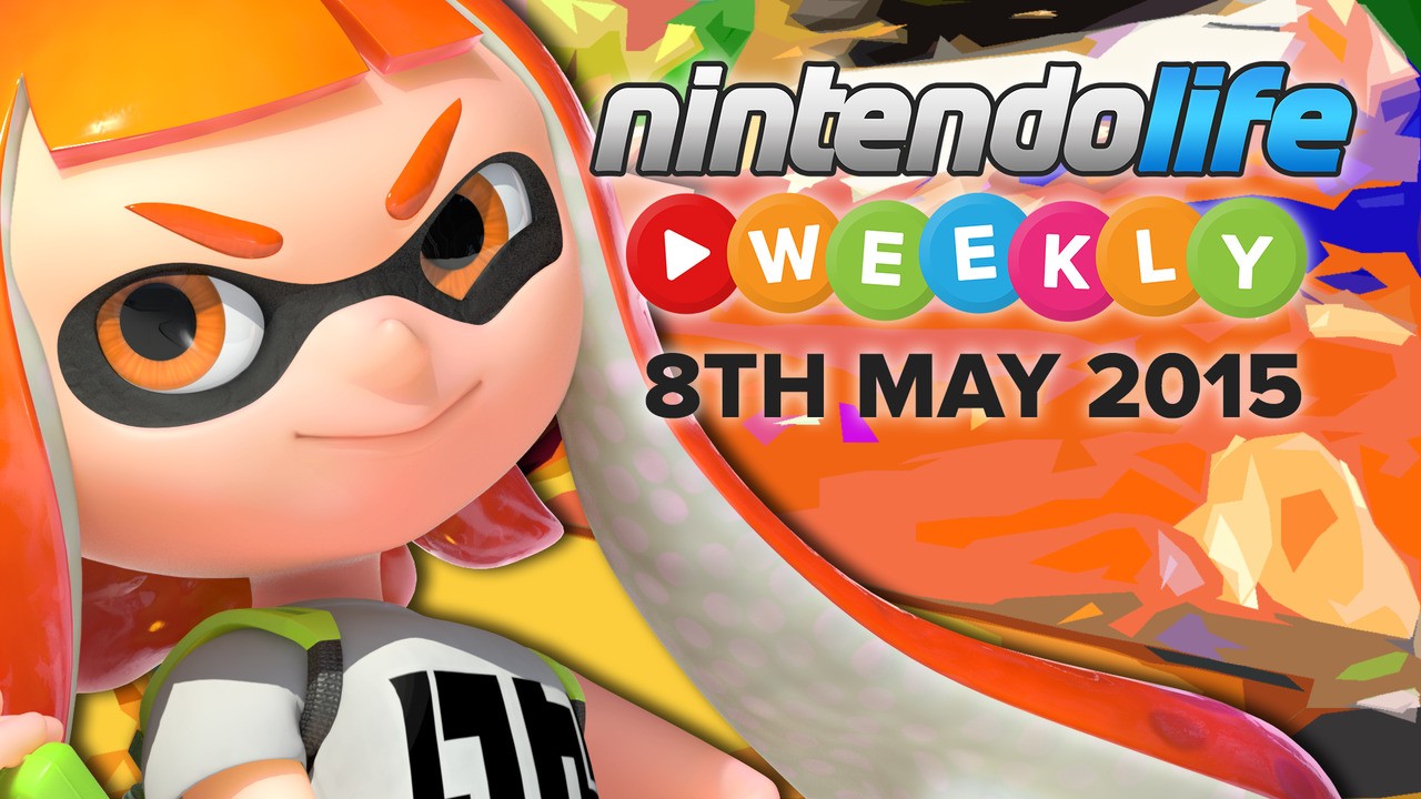 Nintendo Life Weekly: 8th May 2015 | Nintendo Life